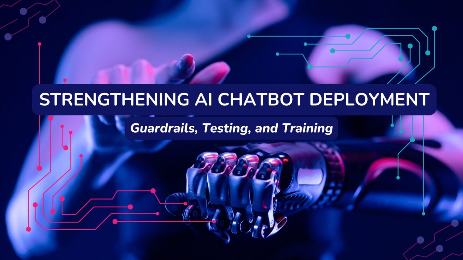 Strengthening AI Chatbot Deployment: Top 10 Tips for Guardrails,Testing ...